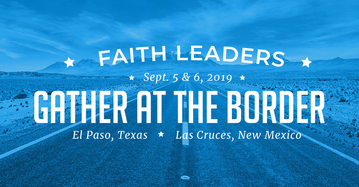 Faith Leaders Gather at the Border - Vote Common Good
