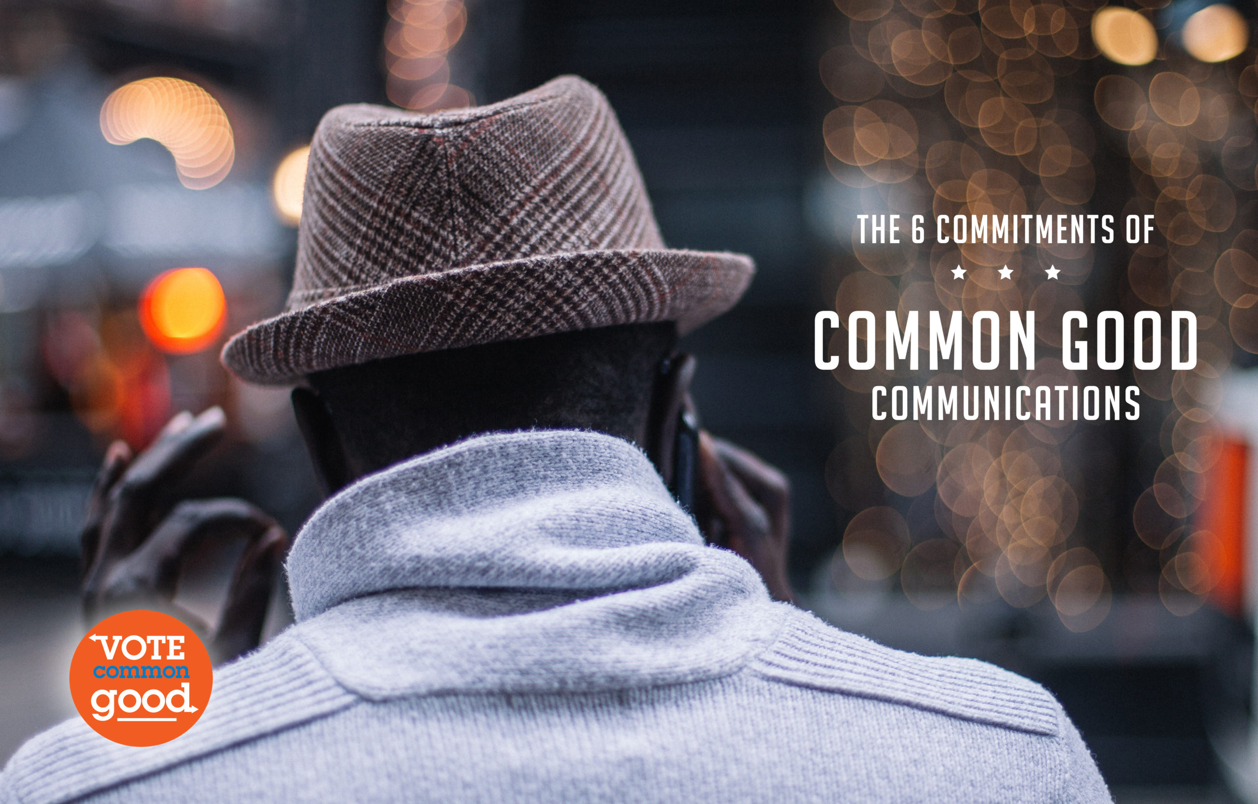 The Six Commitments of Common Good Communication - Vote Common Good
